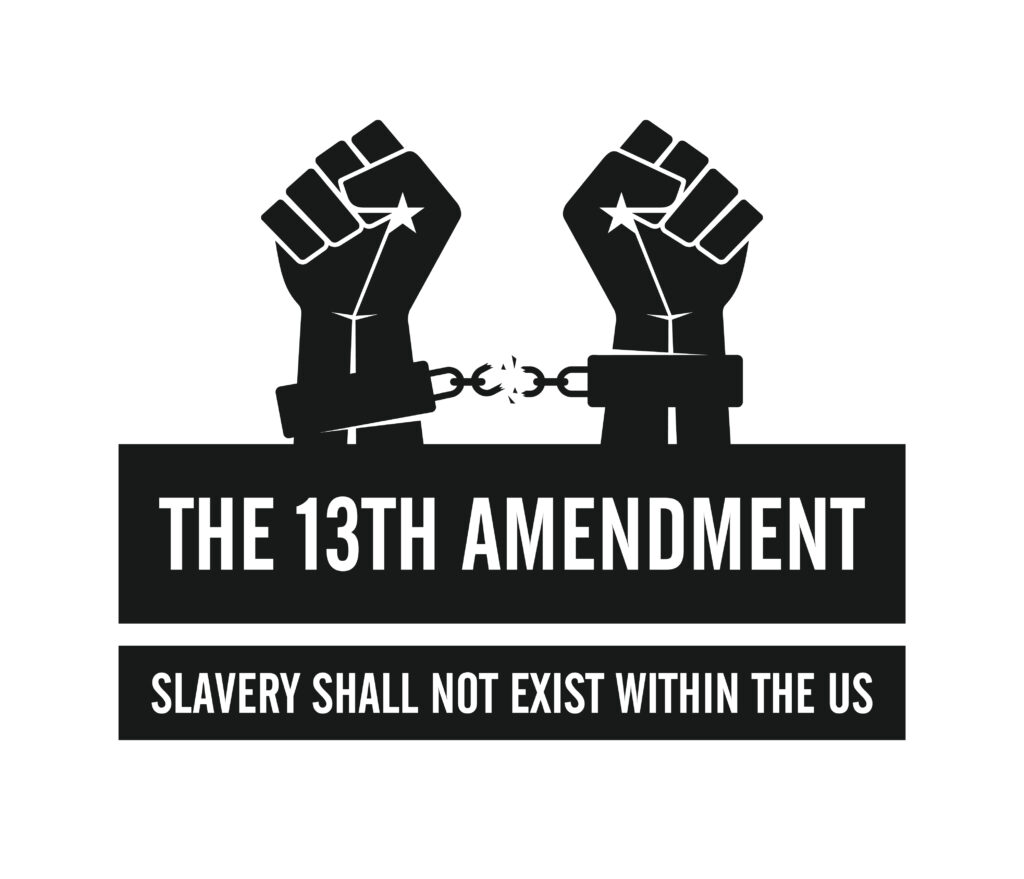 The 13th Amendment To The U.S. Constitution: Ending Slavery In America ...